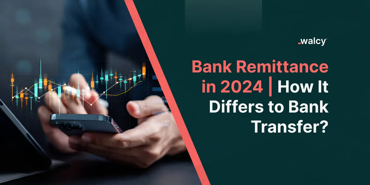 Bank Remittance in 2024 | How It Differs to Bank Transfer?