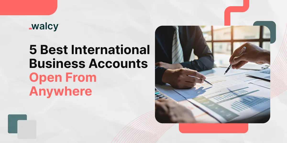 5 Best International Business Accounts | Open From Anywhere