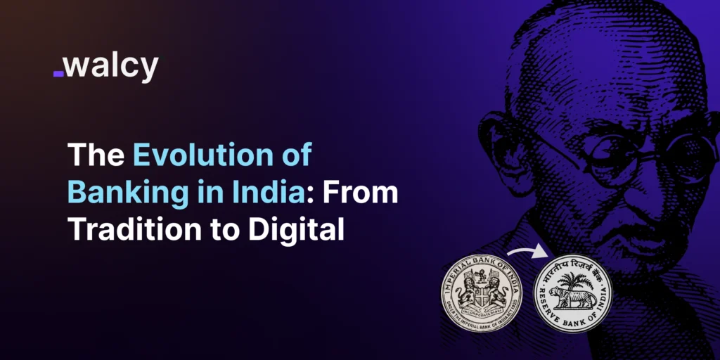 The Evolution of Banking in India: From Tradition to Digital