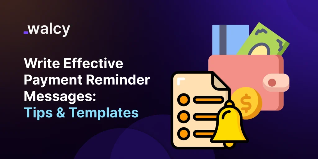 Write Effective Payment Reminder Messages: Tips & Templates