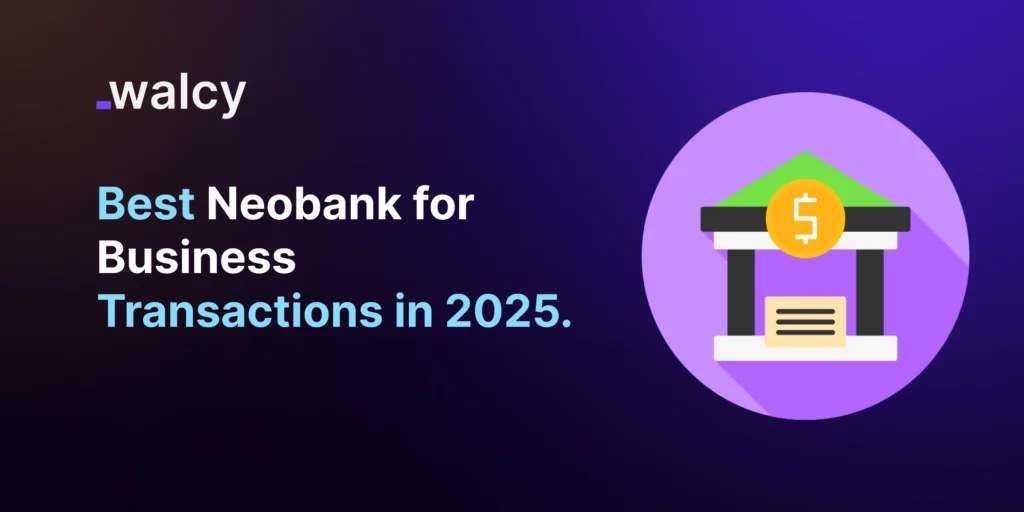 Best Neobank for Business Transactions in 2025.