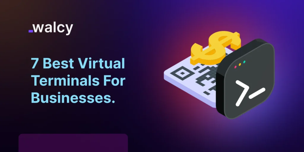 7 Best Virtual Terminals For Businesses: (2025).
